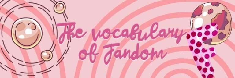 The Vocabulary of Fandom: F - dePepi