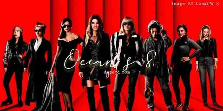 Ocean's 8 was a Blast! - dePepi